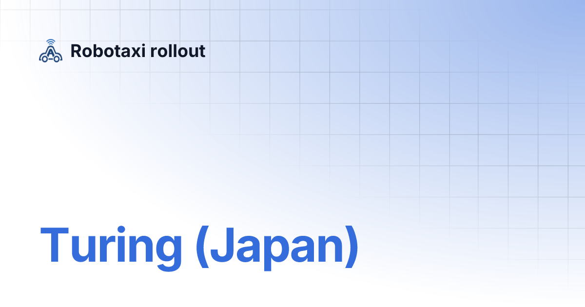 Turing (Japan) | Robotaxi rollout